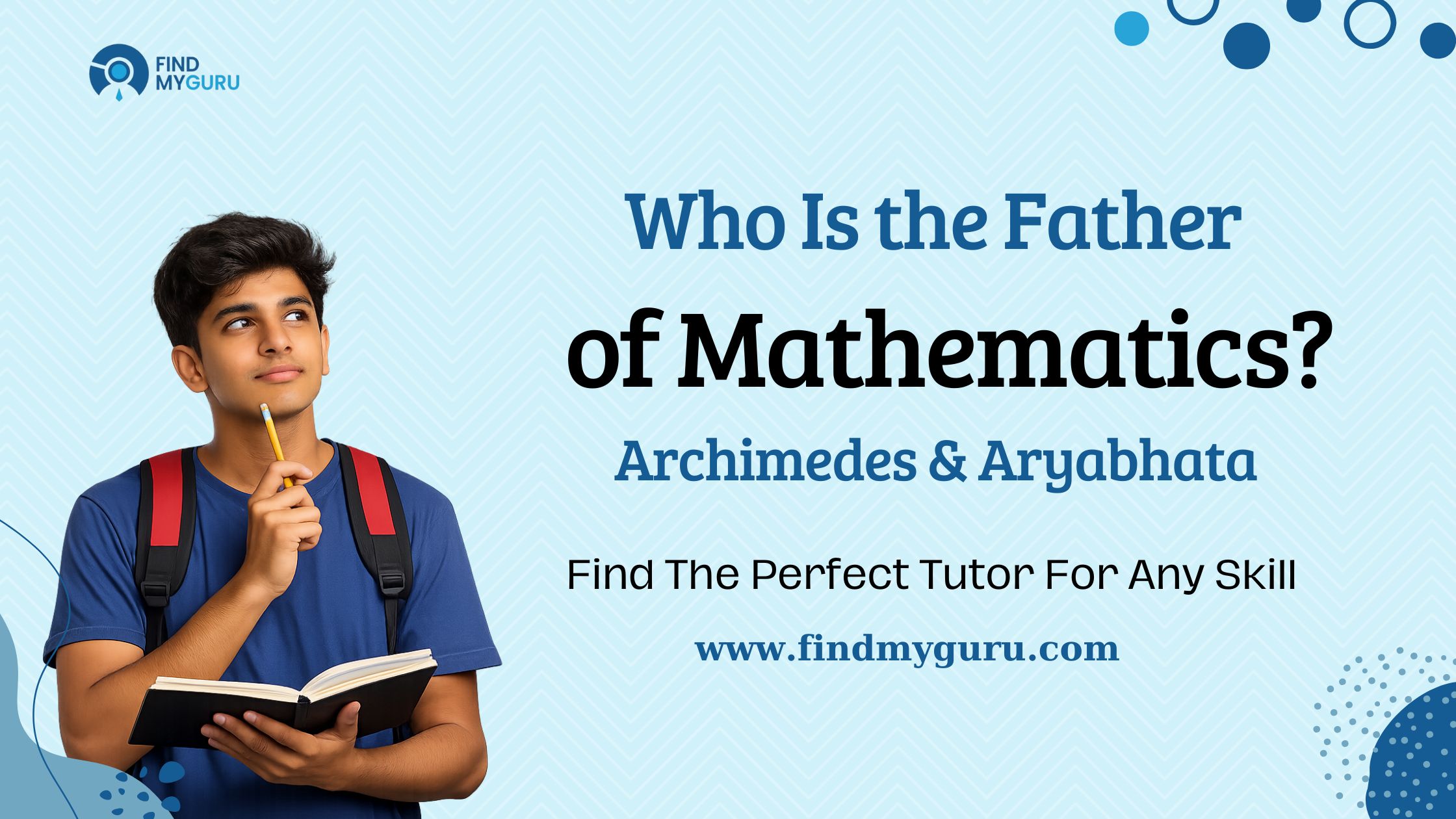 Who Is the Father of Mathematics? Founder of Mathematics Explained ...